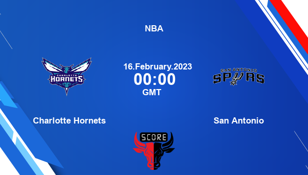 Charlotte Hornets vs San Antonio livescore, Match events CHA vs SAS, NBA, tv info