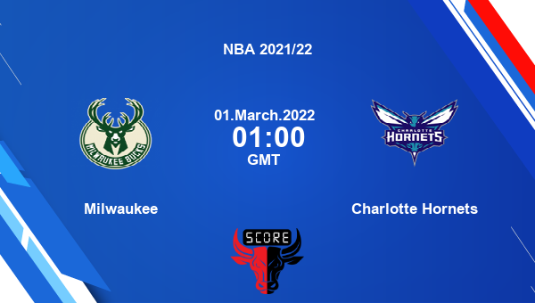 Milwaukee vs Charlotte Hornets livescore, Match events MIL vs CHA, NBA 2021/22, tv info
