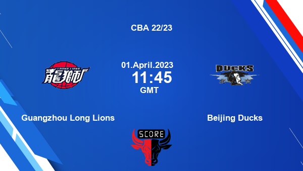 Guangzhou Long Lions vs Beijing Ducks livescore, Match events GLL vs BD ...