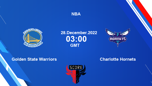 Golden State Warriors vs Charlotte Hornets livescore, Match events GSW vs CHA, NBA, tv info