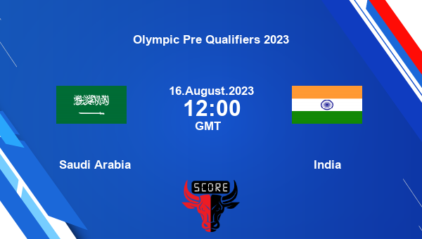 Saudi Arabia vs India livescore, Match events KSA vs IND, Olympic Pre ...