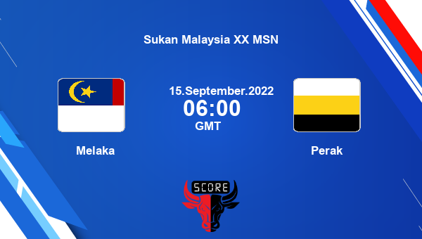 Melaka vs Perak Live Score, Sukan Malaysia XX MSN live streaming ...