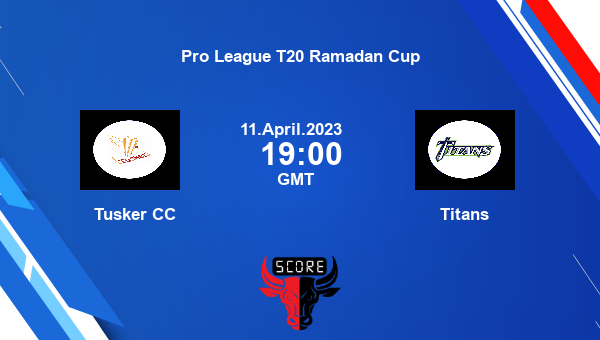 TCC vs TTS live score, Tusker CC vs Titans live Match 7 T20, Pro League ...