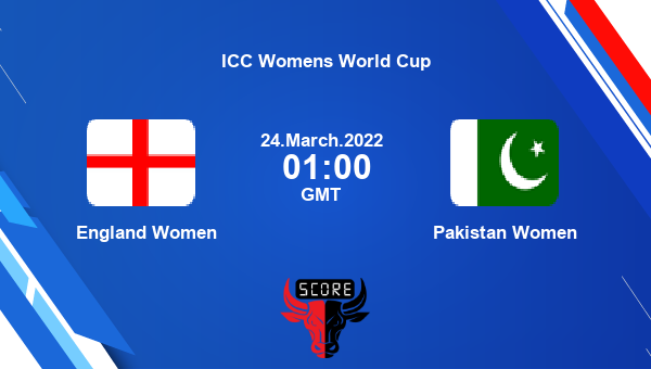 ENG-W vs PK-W live score, England Women vs Pakistan Women live Match 24 ...