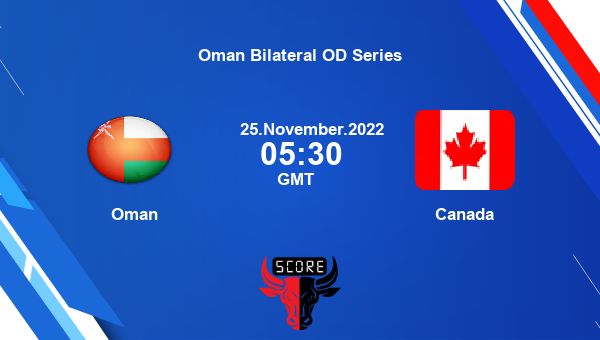 OMN vs CAN live score, Oman vs Canada live 2nd ODI ODI, Oman Bilateral ...
