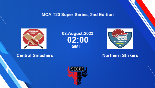 Central Smashers vs Northern Strikers [Match 7]Live Score, MCA T20 ...