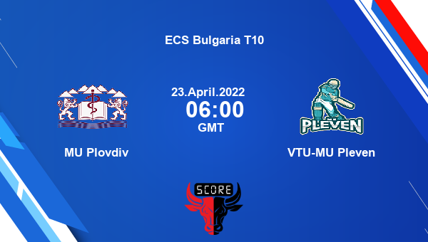 MU Plovdiv vs VTU-MU Pleven Live Score scorecard, ECS Bulgaria T10 live ...