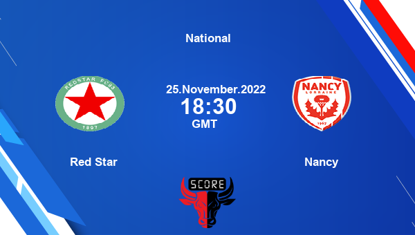 Red Star vs Nancy live score, Head to Head, RED vs ASN live, National ...
