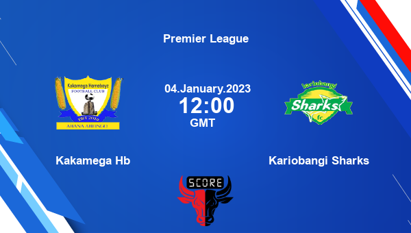 Kakamega Hb vs Kariobangi Sharks live score, Head to Head, KAH vs KAR live, Premier League, TV ...