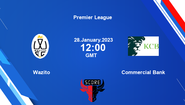 Wazito vs Commercial Bank live score, Head to Head, WAZ vs KCB live ...
