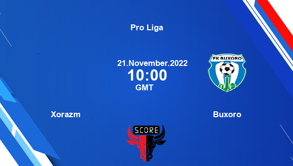 Xorazm vs Buxoro live score, Head to Head, XOR vs BUX live, Pro Liga ...
