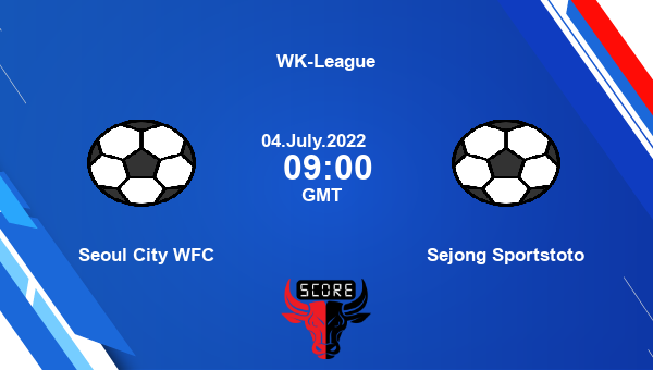 Seoul City WFC vs Sejong Sportstoto live score, Head to Head, SEC vs ...