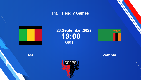 Mali vs Zambia live score, Head to Head, MLI vs ZAM live, Int. Friendly Games, TV channels ...